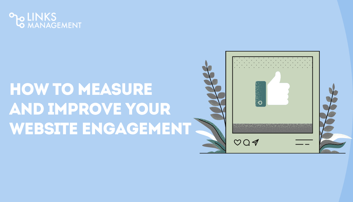 How to Measure and Improve Your Website Engagement